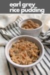 Earl Grey Rice Pudding - The Baker's Almanac