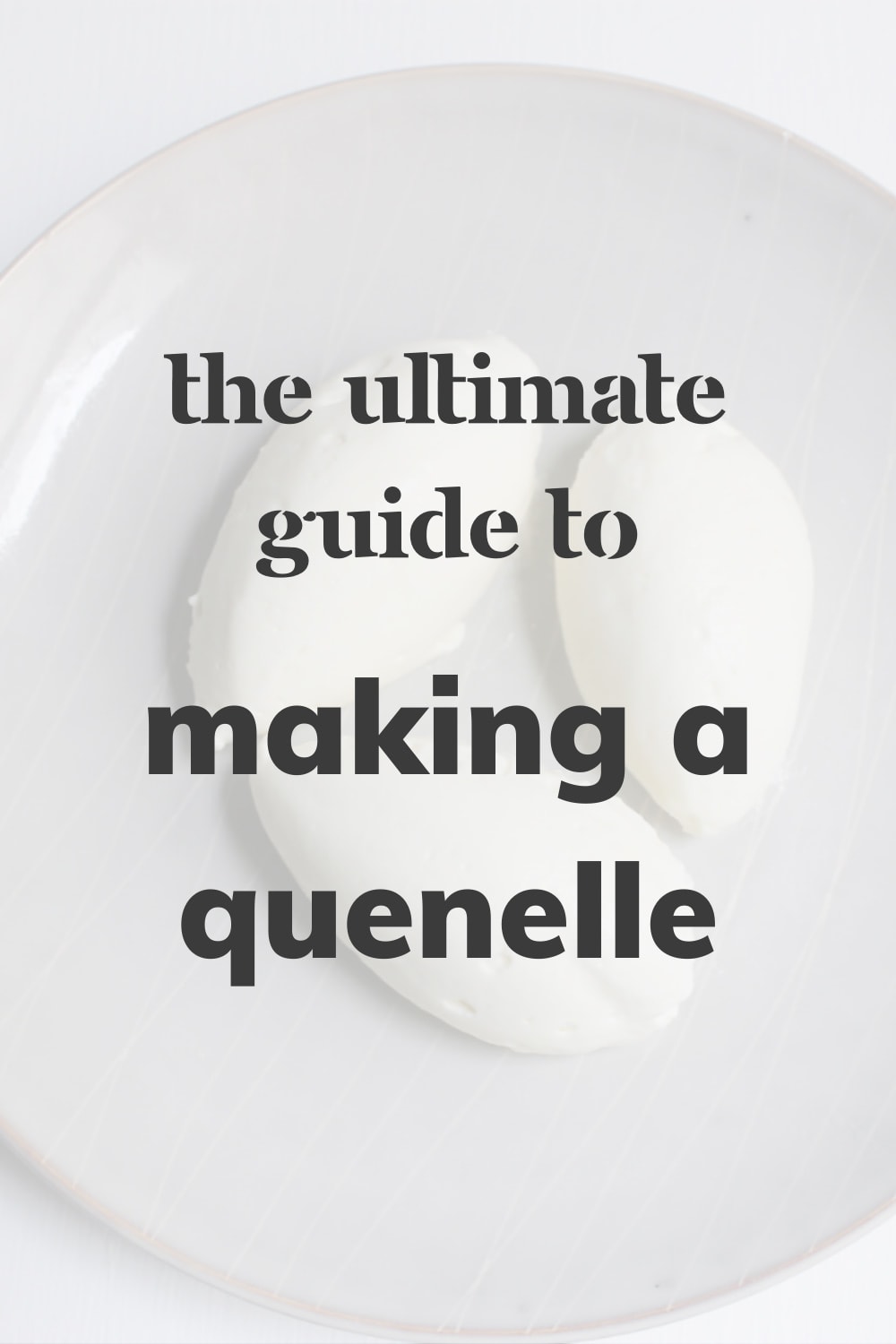 The Ultimate Guide to Making a Quenelle - The Baker's Almanac