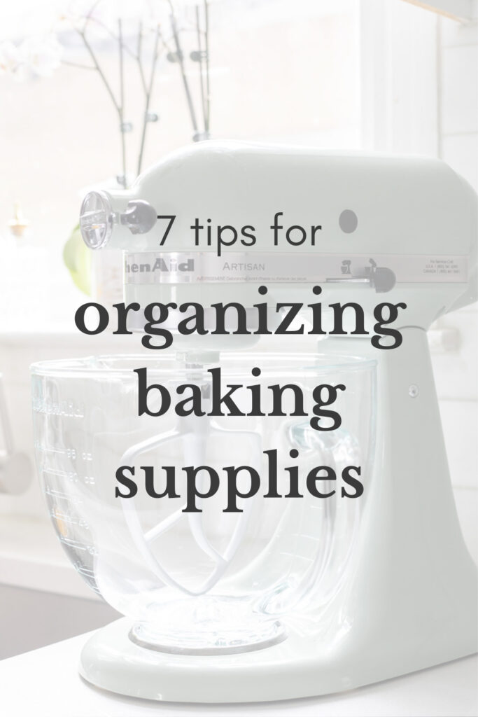 7 Tips for Organizing Baking Supplies - The Baker's Almanac
